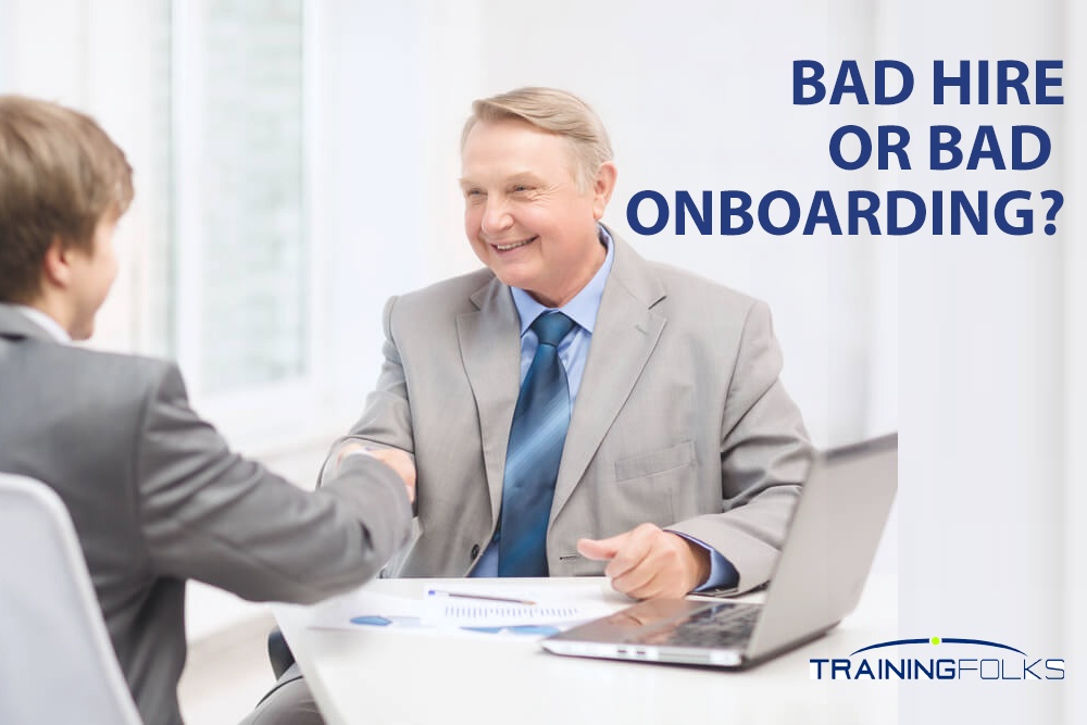 Bad Hire or Bad Employee Onboarding
