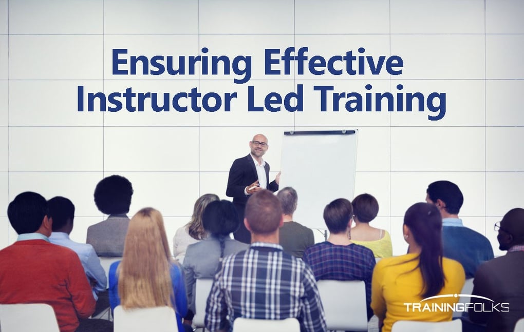Ensuring Effective Instructor Led Training (ILT)